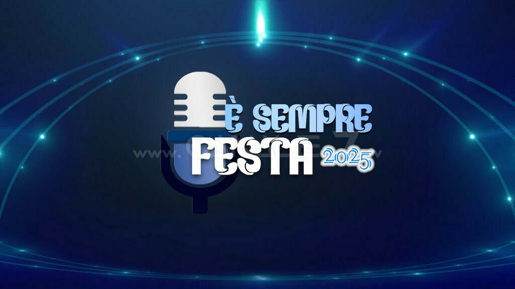 Canale 7 TV | È SEMPRE FESTA 2025 10 PUNTATA
